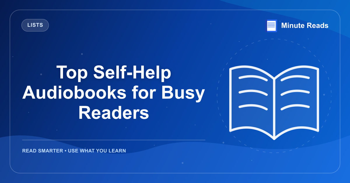Top Self-Help Audiobooks for Busy Readers — MinuteReads blog thumbnail