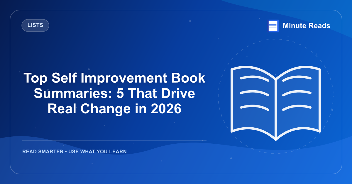 Top Self Improvement Book Summaries: 5 That Drive Real Change in 2026 — MinuteReads blog thumbnail