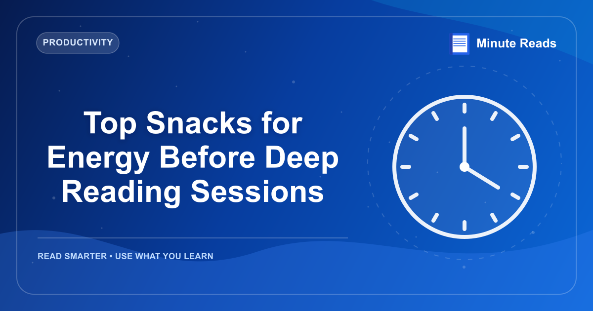 Top Snacks for Energy Before Deep Reading Sessions — MinuteReads blog thumbnail