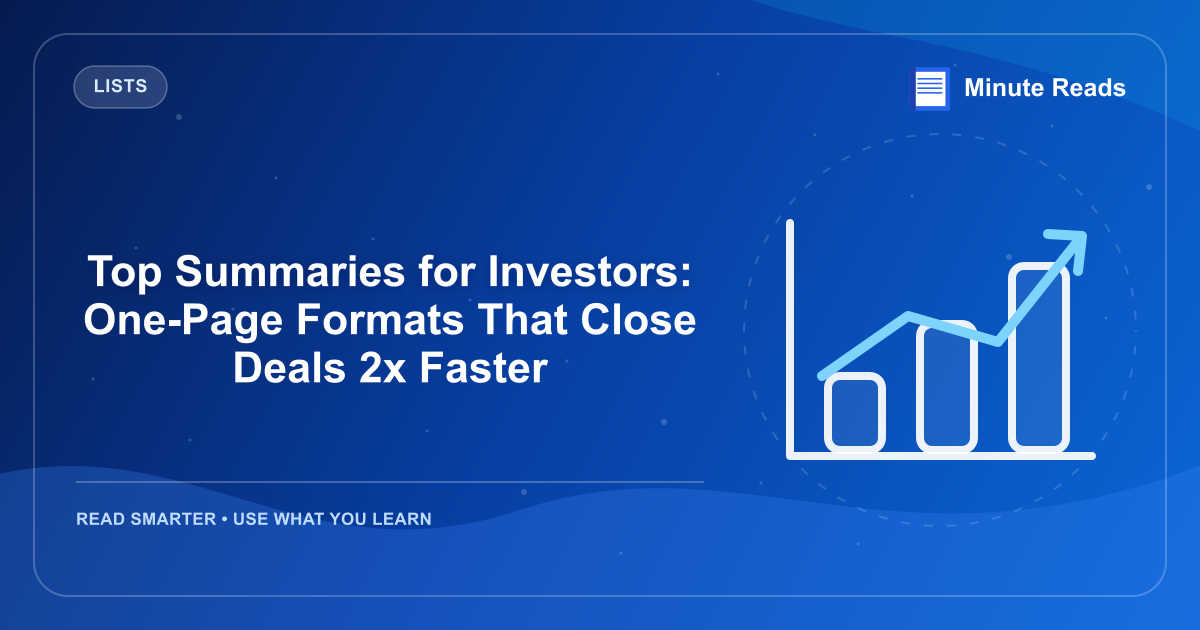 Top Summaries for Investors: One-Page Formats That Close Deals 2x Faster — MinuteReads blog thumbnail