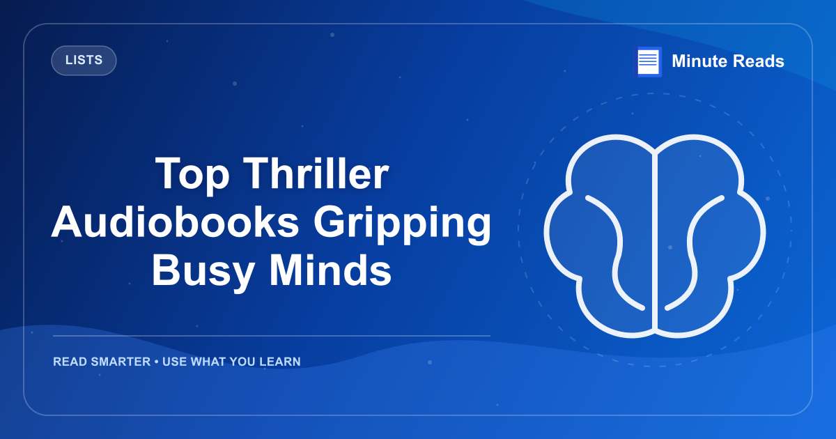 Top Thriller Audiobooks Gripping Busy Minds — MinuteReads blog thumbnail