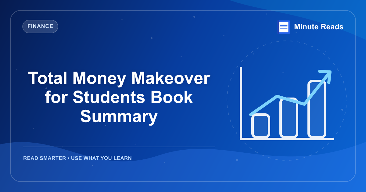 Total Money Makeover for Students Book Summary — MinuteReads blog thumbnail