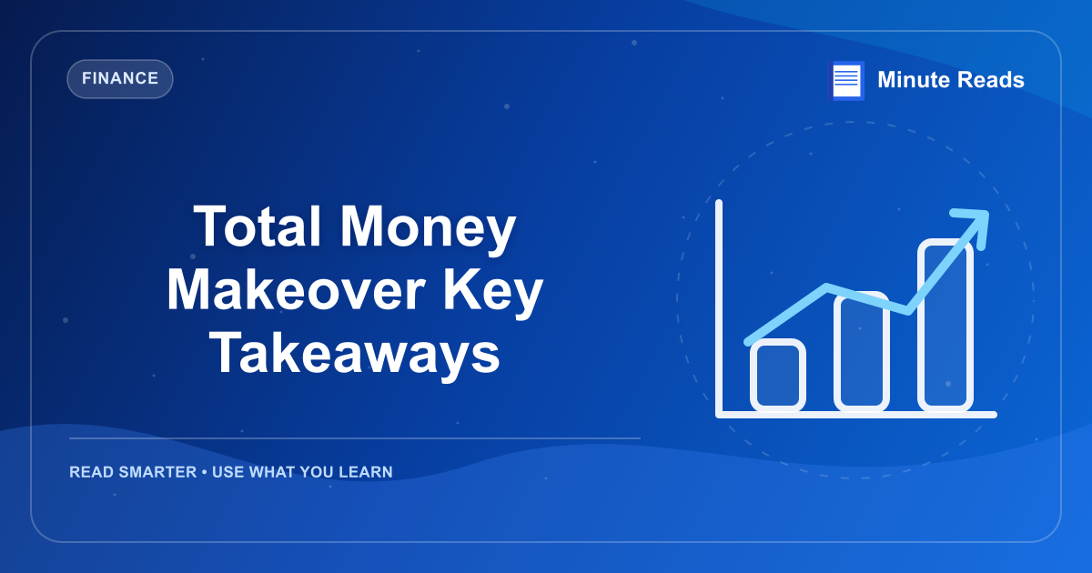 Total Money Makeover Key Takeaways — MinuteReads blog thumbnail