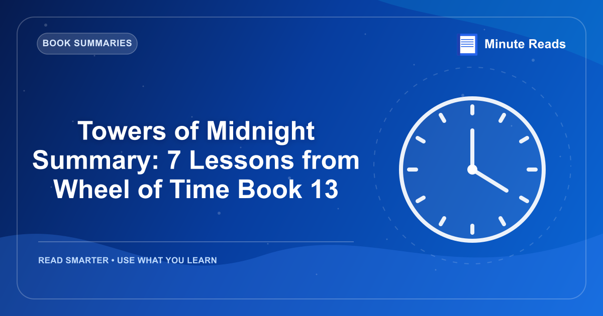 Towers of Midnight Summary: 7 Lessons from Wheel of Time Book 13 — MinuteReads blog thumbnail