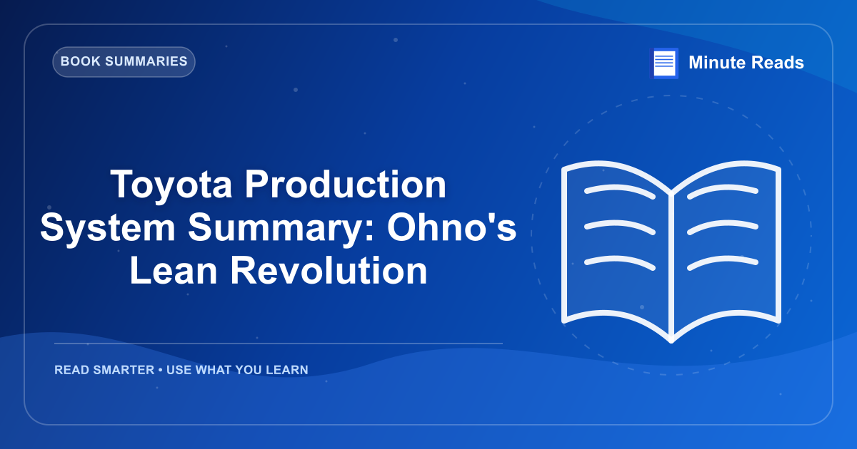 Toyota Production System Summary: Ohno's Lean Revolution — MinuteReads blog thumbnail