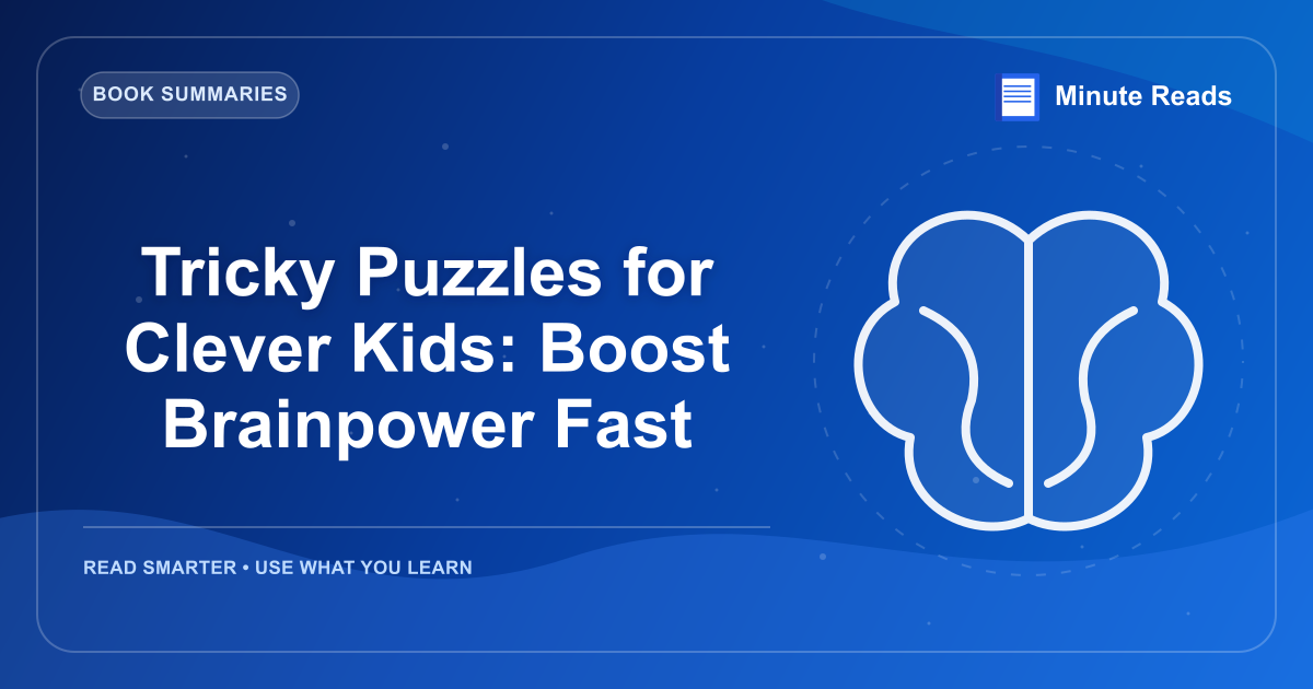 Tricky Puzzles for Clever Kids: Boost Brainpower Fast — MinuteReads blog thumbnail
