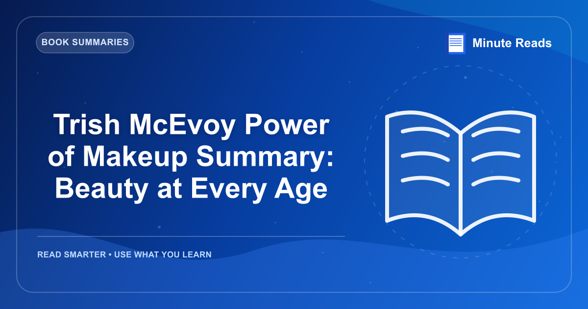 Trish McEvoy Power of Makeup Summary: Beauty at Every Age — MinuteReads blog thumbnail