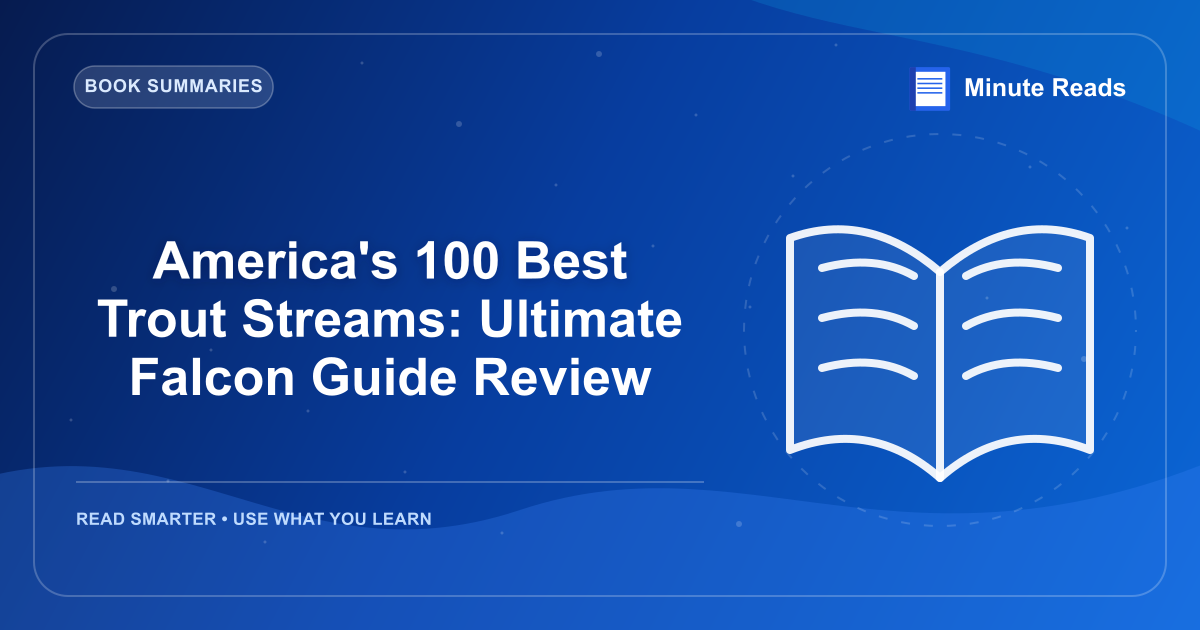 America's 100 Best Trout Streams: Ultimate Falcon Guide Review — MinuteReads blog thumbnail