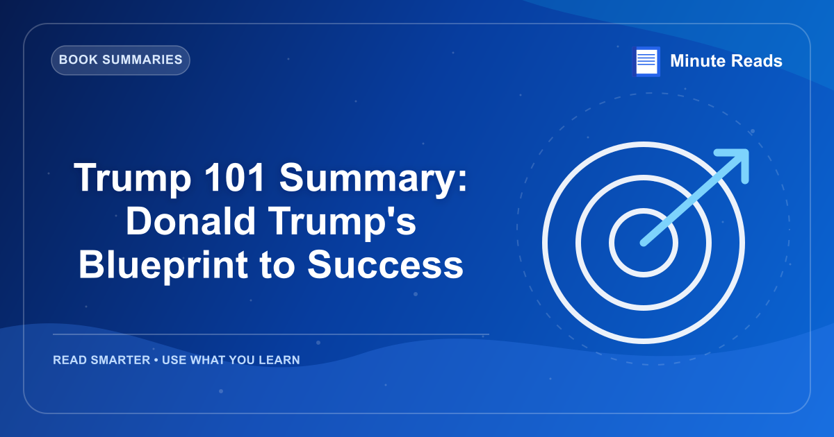 Trump 101 Summary: Donald Trump's Blueprint to Success — MinuteReads blog thumbnail