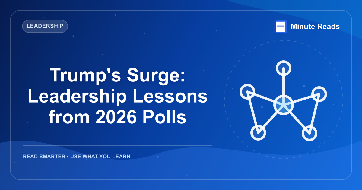 Trump's Surge: Leadership Lessons from 2026 Polls — MinuteReads blog thumbnail
