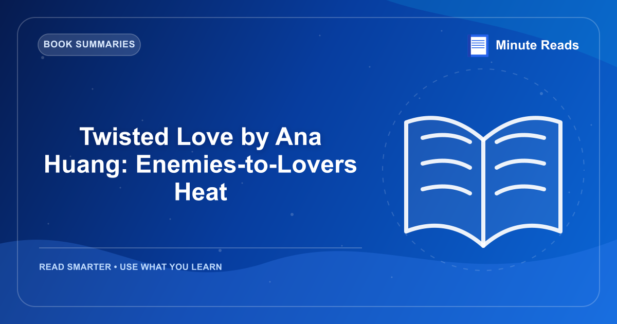 Twisted Love by Ana Huang: Enemies-to-Lovers Heat — MinuteReads blog thumbnail