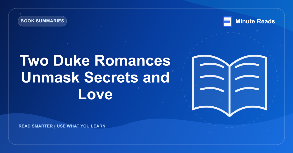 Two Duke Romances Unmask Secrets and Love — MinuteReads blog thumbnail