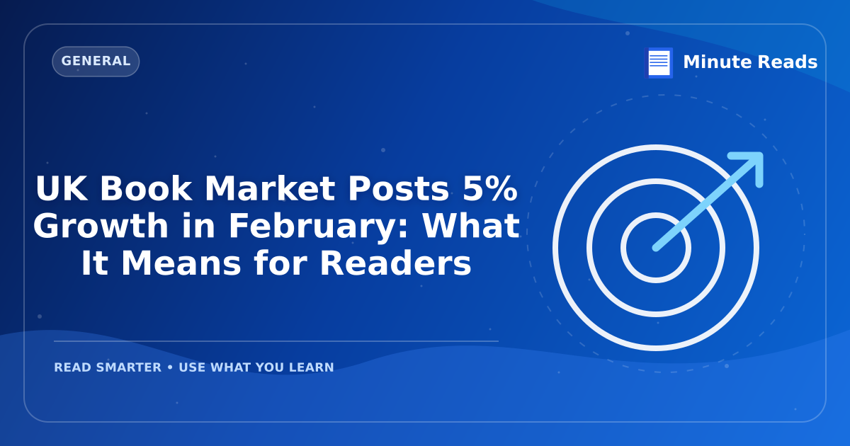 UK Book Market Posts 5% Growth in February: What It Means for Readers — MinuteReads blog thumbnail