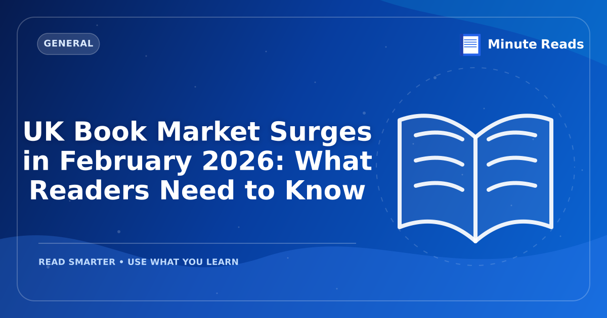 UK Book Market Surges in February 2027: What Readers Need to Know — MinuteReads blog thumbnail