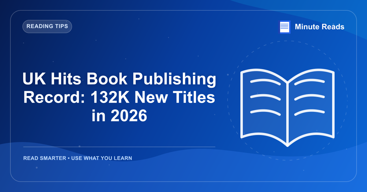 UK Hits Book Publishing Record: 132K New Titles in 2026 — MinuteReads blog thumbnail