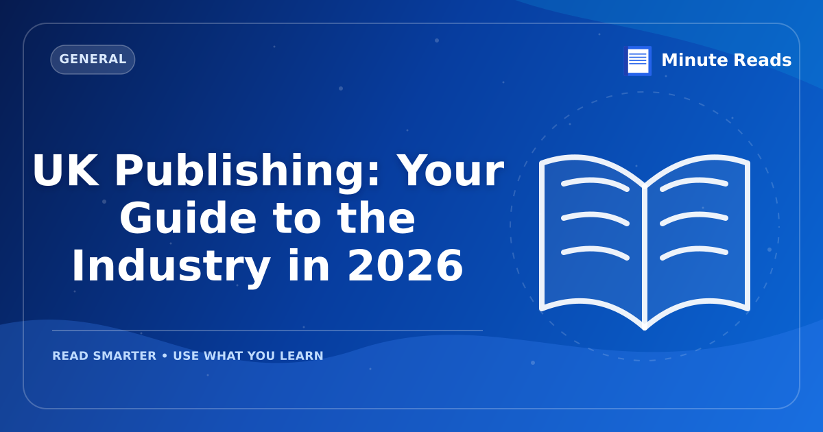 UK Publishing: Your Guide to the Industry in 2026 — MinuteReads blog thumbnail