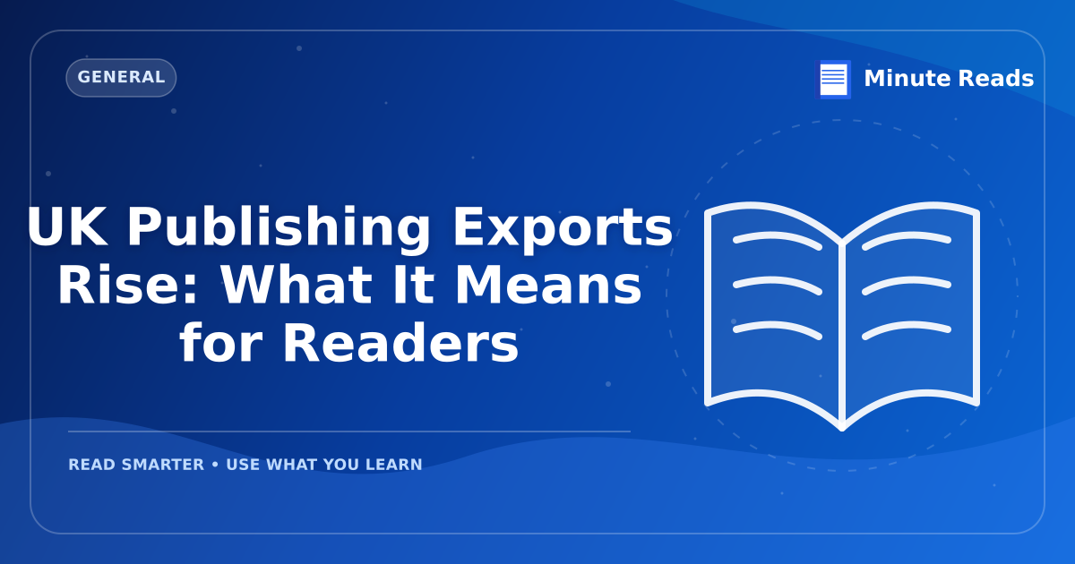UK Publishing Exports Rise: What It Means for Readers — MinuteReads blog thumbnail