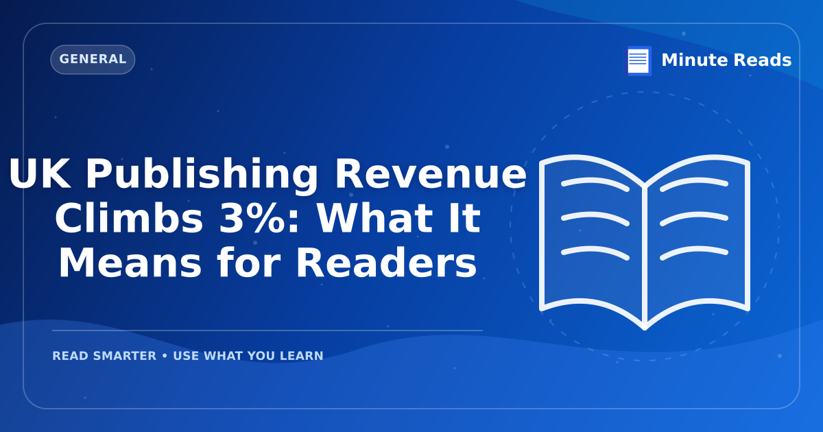 UK Publishing Revenue Climbs 3%: What It Means for Readers — MinuteReads blog thumbnail