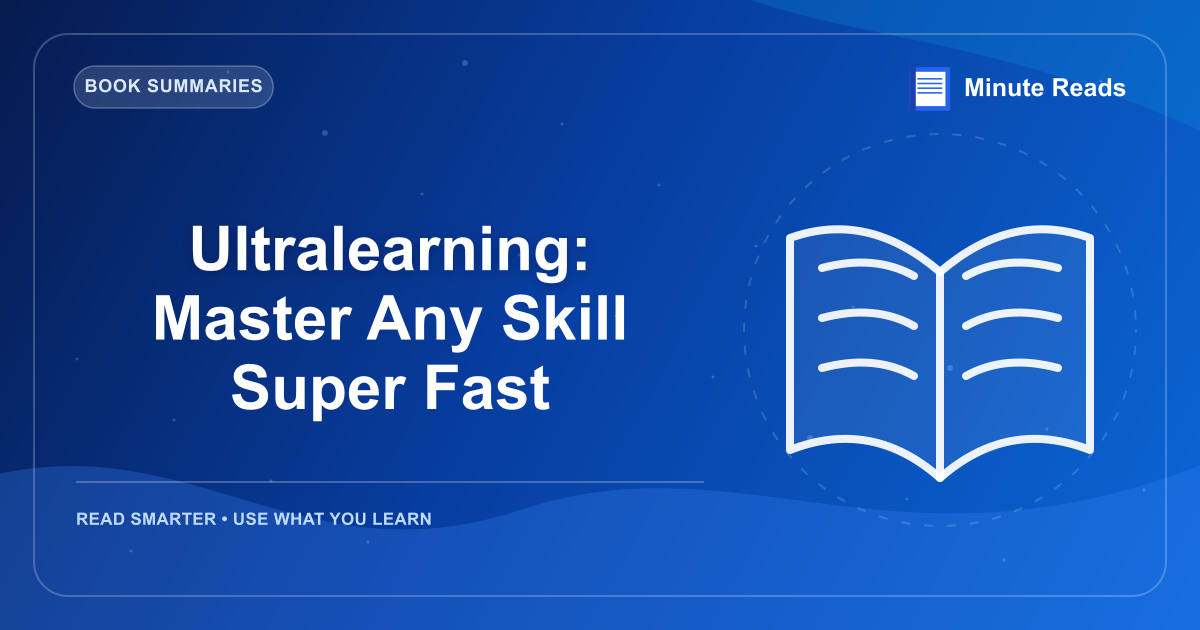 Ultralearning: Master Any Skill Super Fast — MinuteReads blog thumbnail