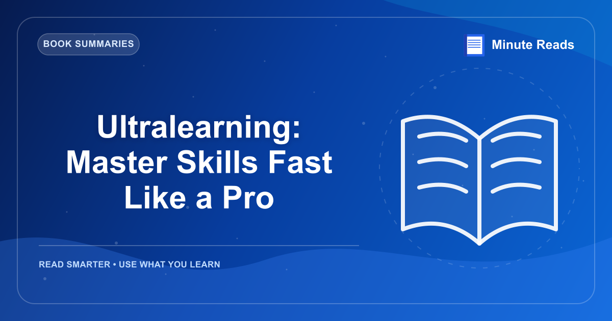 Ultralearning: Master Skills Fast Like a Pro — MinuteReads blog thumbnail