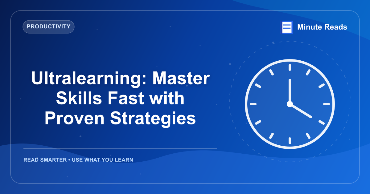 Ultralearning: Master Skills Fast with Proven Strategies — MinuteReads blog thumbnail