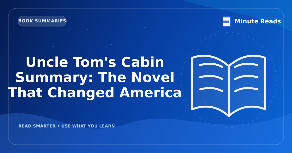 Uncle Tom's Cabin Summary: The Novel That Changed America — MinuteReads blog thumbnail