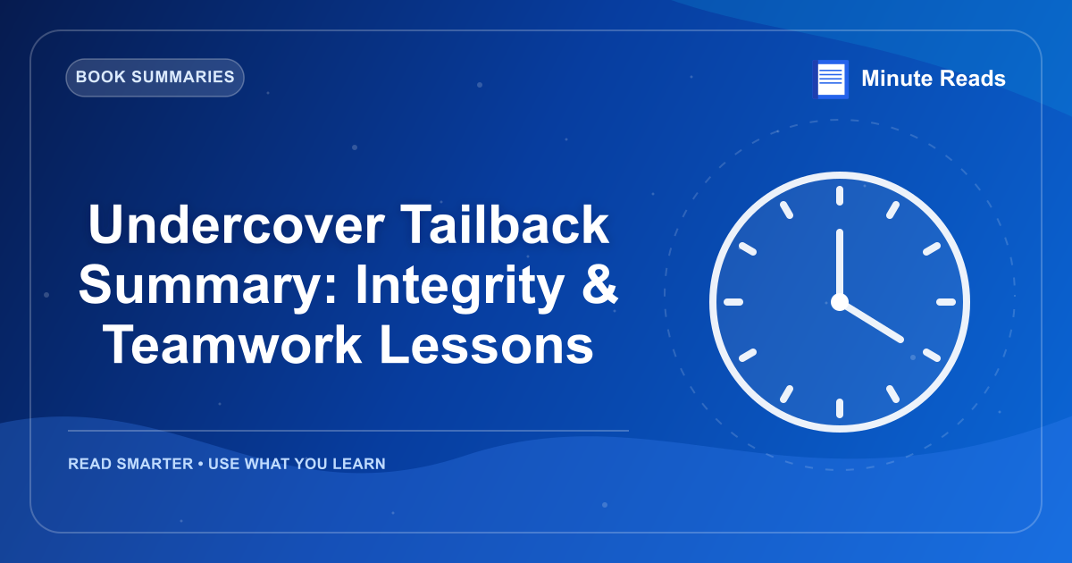 Undercover Tailback Summary: Integrity & Teamwork Lessons — MinuteReads blog thumbnail