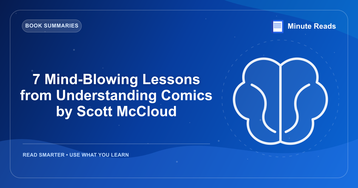 7 Mind-Blowing Lessons from Understanding Comics by Scott McCloud — MinuteReads blog thumbnail