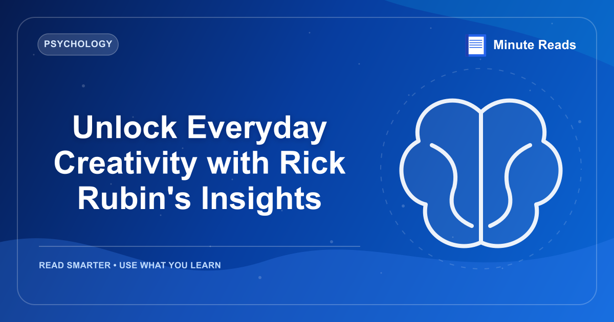 Unlock Everyday Creativity with Rick Rubin's Insights — MinuteReads blog thumbnail