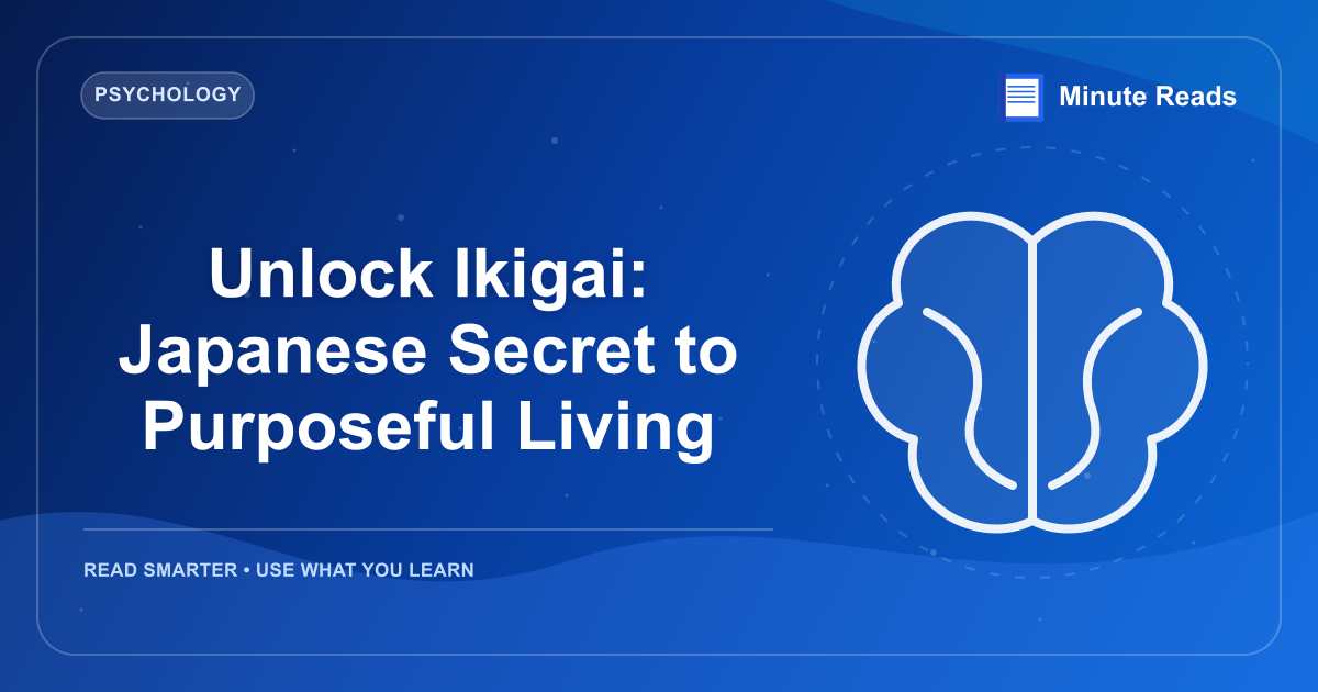 Unlock Ikigai: Japanese Secret to Purposeful Living — MinuteReads blog thumbnail