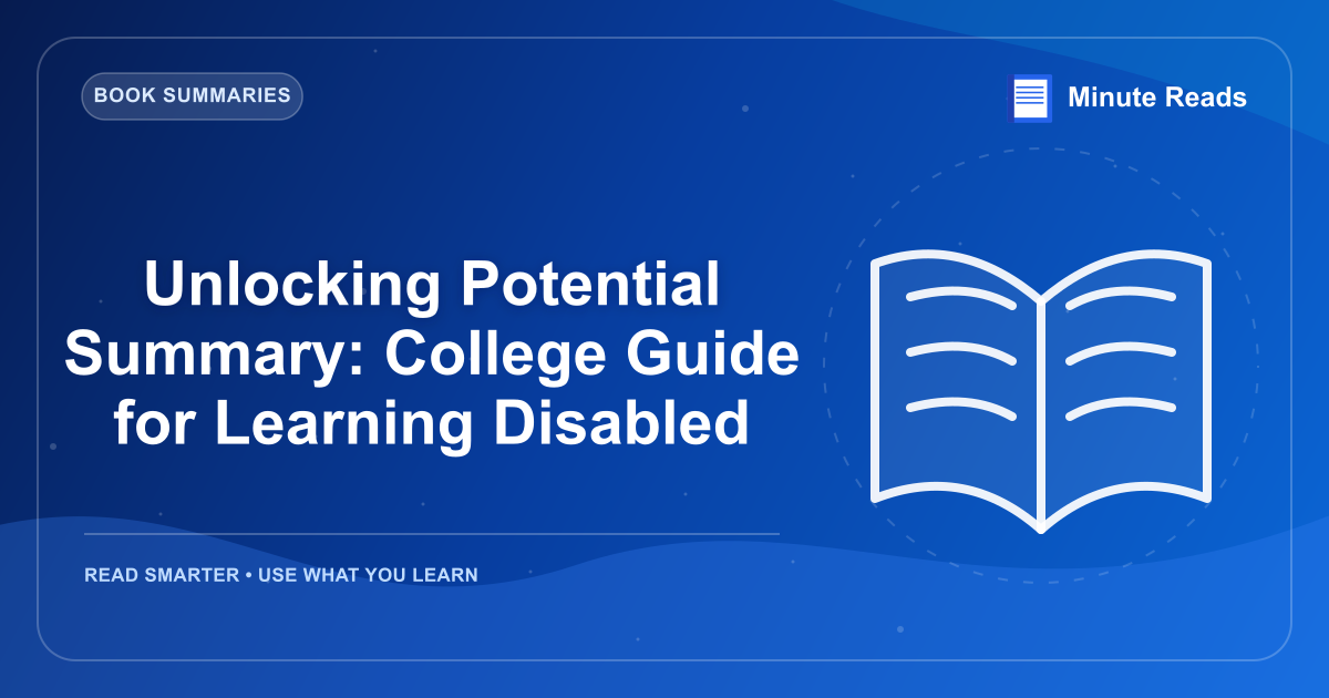 Unlocking Potential Summary: College Guide for Learning Disabled — MinuteReads blog thumbnail