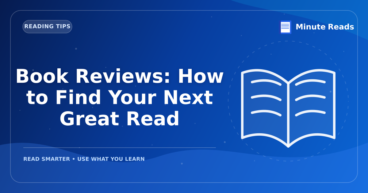 Book Reviews: How to Find Your Next Great Read — MinuteReads blog thumbnail
