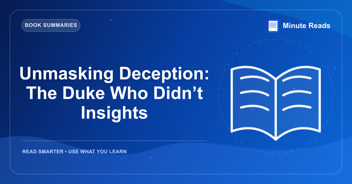 Unmasking Deception: The Duke Who Didn’t Insights — MinuteReads blog thumbnail