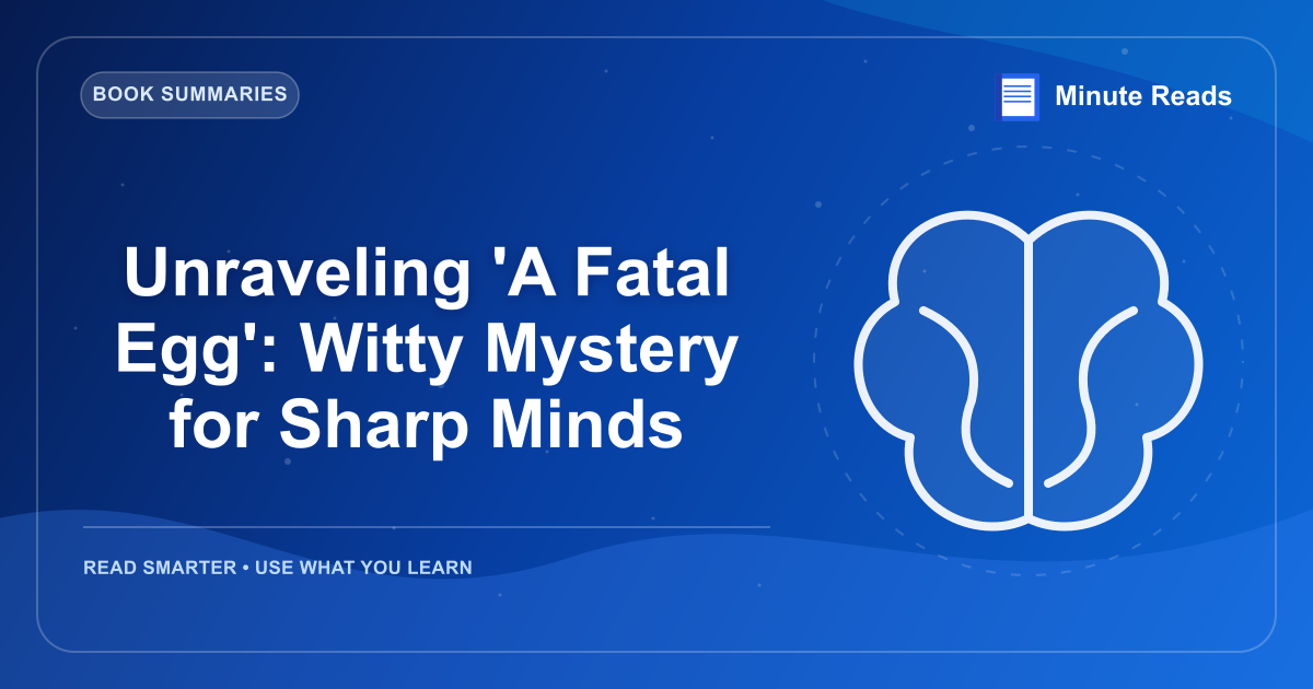 Unraveling 'A Fatal Egg': Witty Mystery for Sharp Minds — MinuteReads blog thumbnail