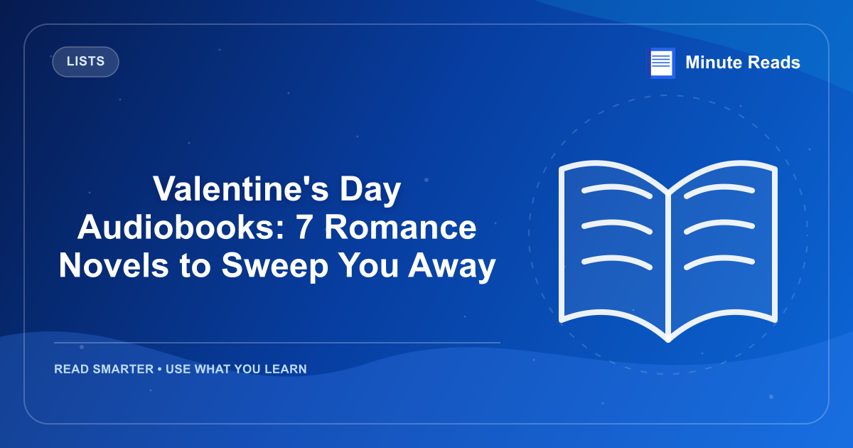 Valentine's Day Audiobooks: 7 Romance Novels to Sweep You Away — MinuteReads blog thumbnail