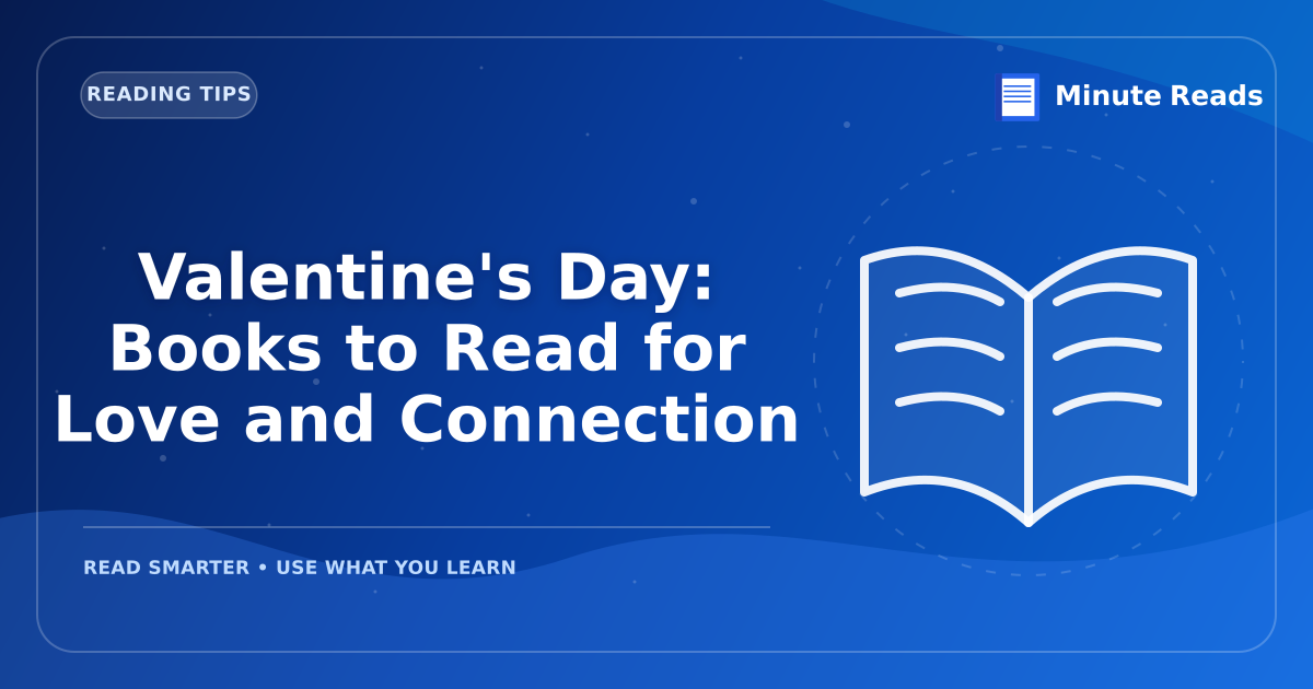 Valentine's Day: Books to Read for Love and Connection — MinuteReads blog thumbnail