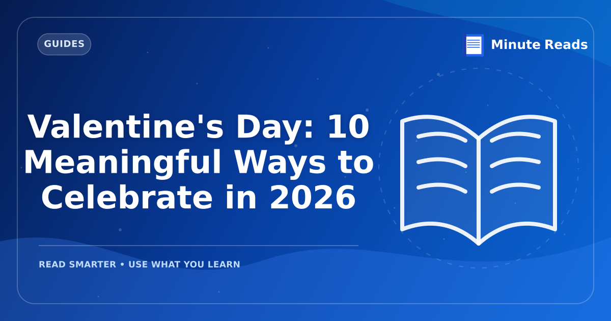 Valentine's Day: Meaning, History, and Modern Ideas — MinuteReads blog thumbnail