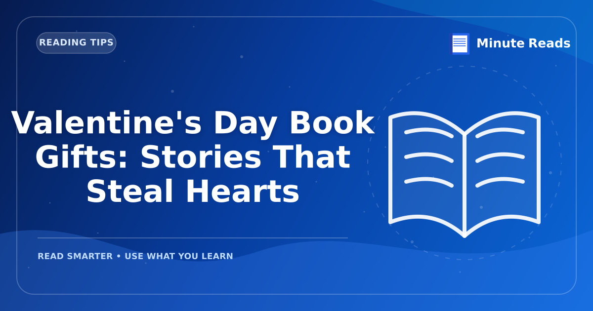 Valentine's Day Book Gifts: Stories That Steal Hearts — MinuteReads blog thumbnail