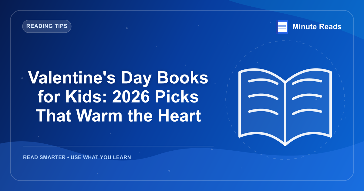 Valentine's Day Books for Kids: 2026 Picks That Warm the Heart — MinuteReads blog thumbnail