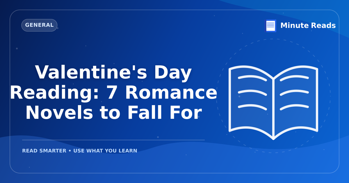 Valentine's Day Reading: 7 Romance Novels to Fall For — MinuteReads blog thumbnail