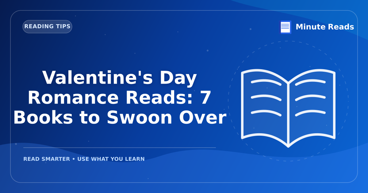 Valentine's Day Romance Reads: 7 Books to Swoon Over — MinuteReads blog thumbnail