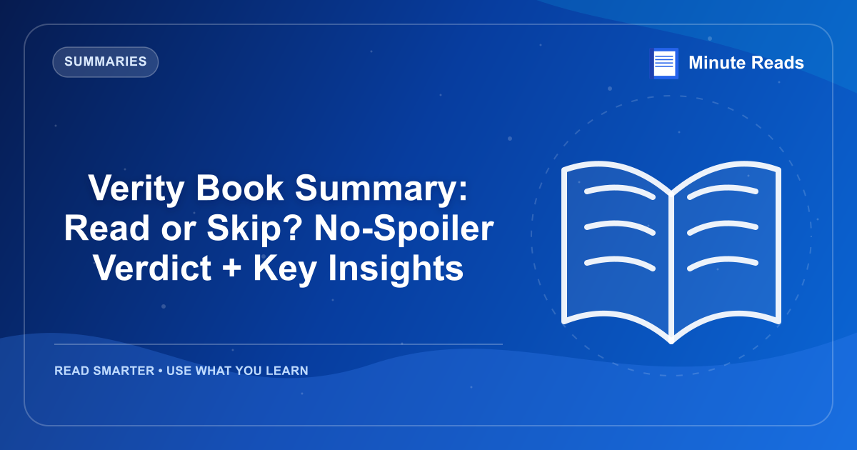 Verity Book Summary: Read or Skip? No-Spoiler Verdict + Key Insights — MinuteReads blog thumbnail