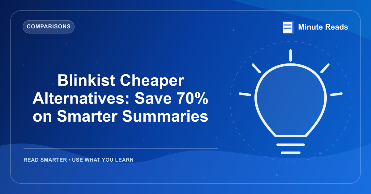 Blinkist Cheaper Alternatives: Save 70% on Smarter Summaries — MinuteReads blog thumbnail