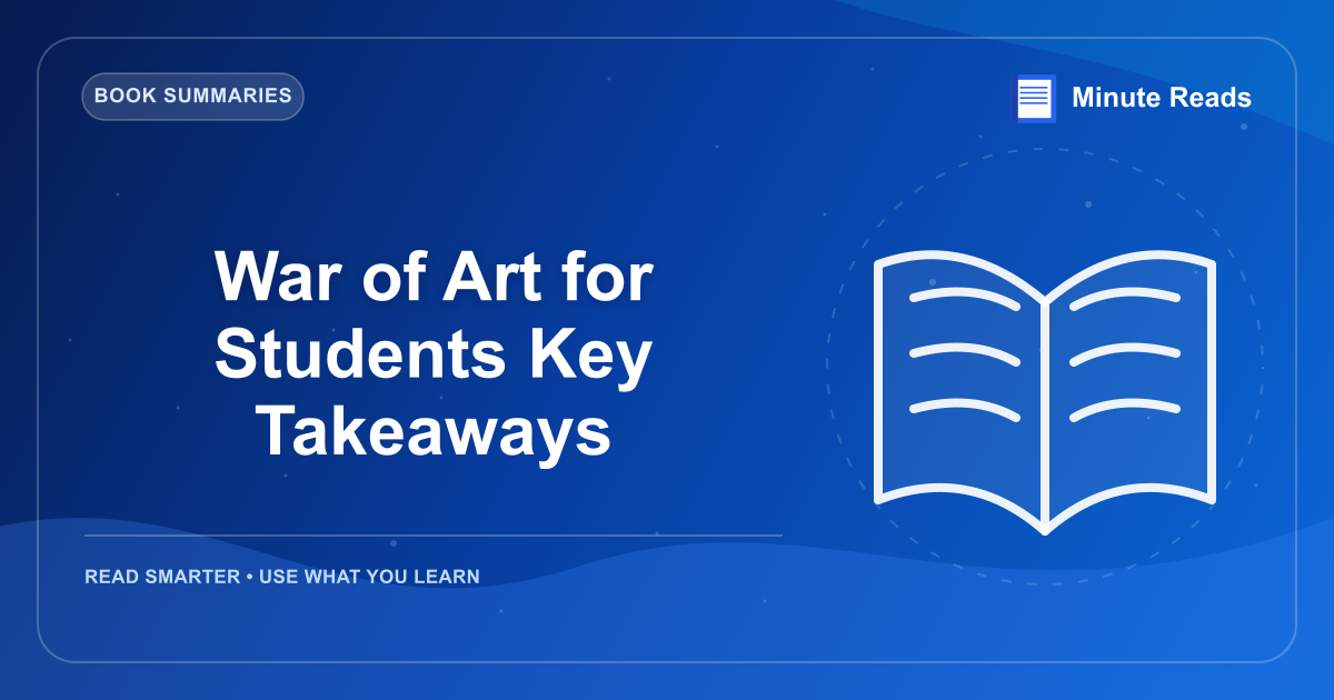 War of Art for Students Key Takeaways — MinuteReads blog thumbnail