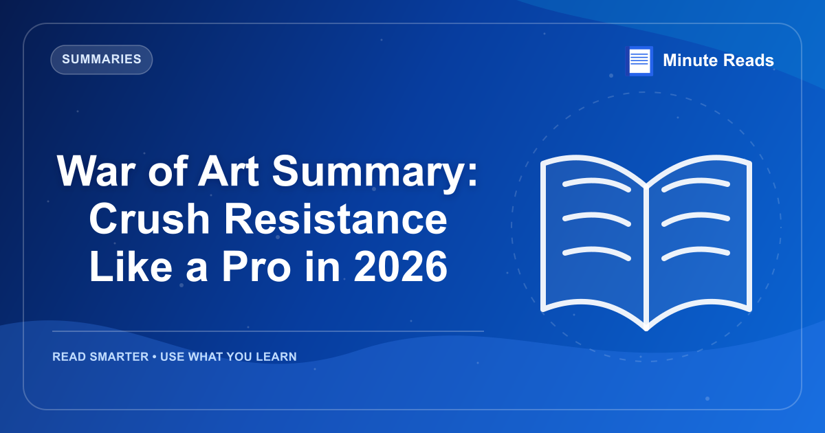 War of Art Summary: Crush Resistance Like a Pro in 2026 — MinuteReads blog thumbnail