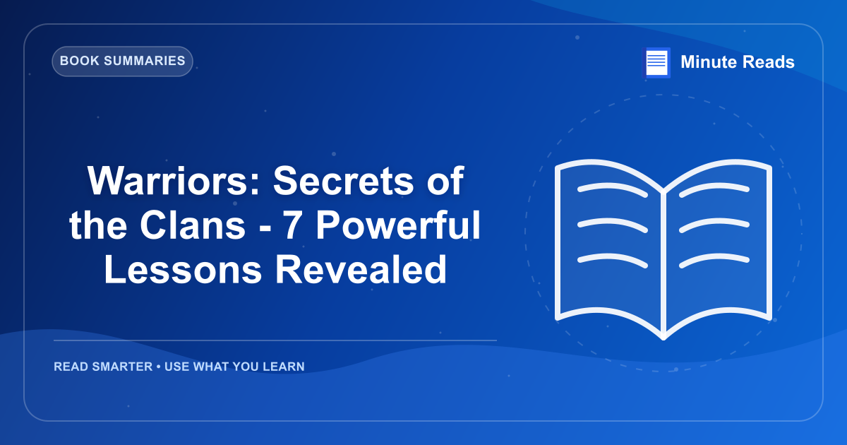 Warriors: Secrets of the Clans - 7 Powerful Lessons Revealed — MinuteReads blog thumbnail
