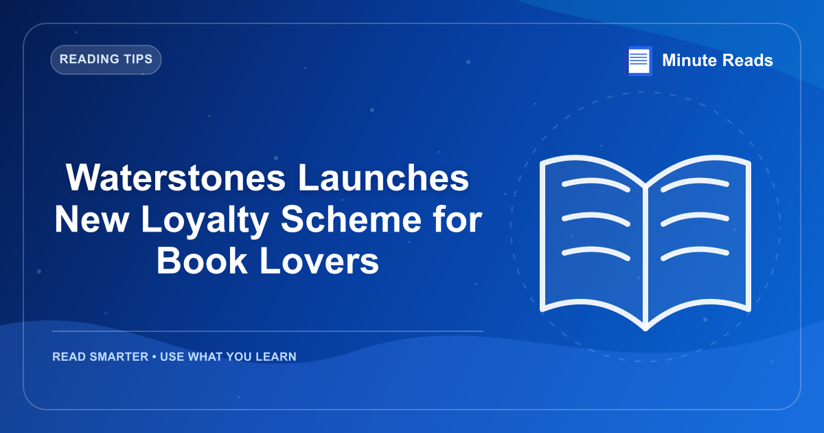 Waterstones Launches New Loyalty Scheme for Book Lovers — MinuteReads blog thumbnail