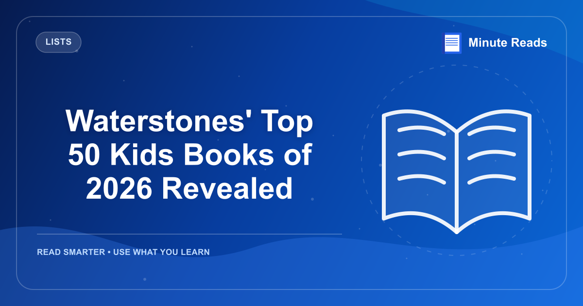 Waterstones' Top 50 Kids Books of 2026 Revealed — MinuteReads blog thumbnail