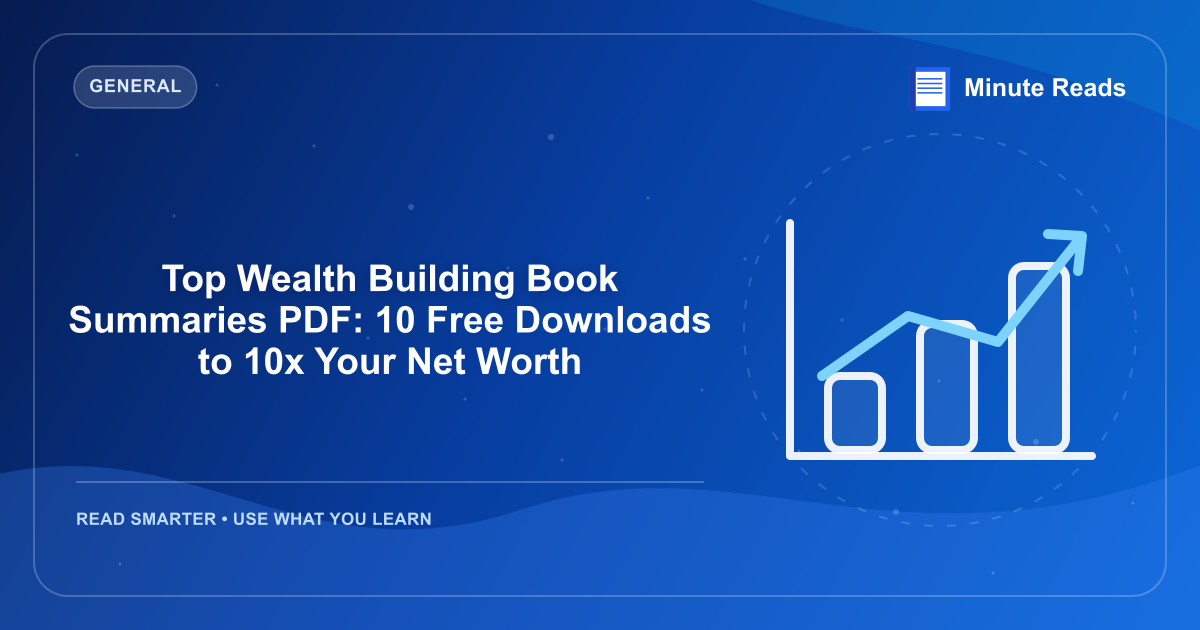 Top Wealth Building Book Summaries PDF: 10 Free Downloads to 10x Your Net Worth — MinuteReads blog thumbnail