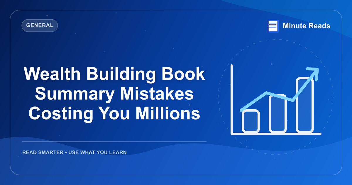 Wealth Building Book Summary Mistakes Costing You Millions — MinuteReads blog thumbnail